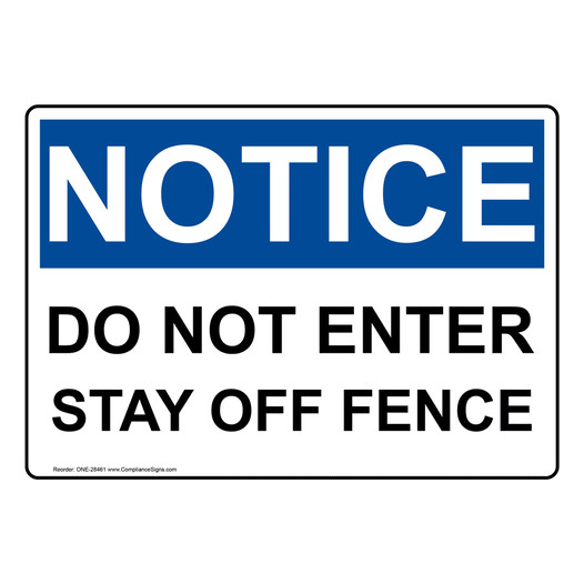 OSHA Sign - NOTICE Do Not Enter Stay Off Fence - Enter / Exit