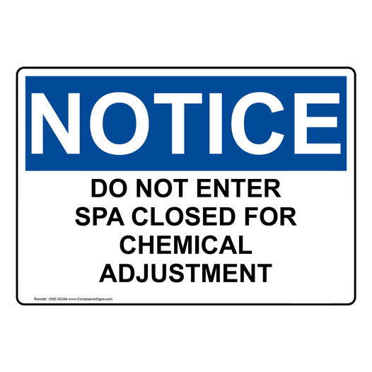 OSHA Sign - NOTICE Do Not Enter Spa Closed For Chemical Adjustment