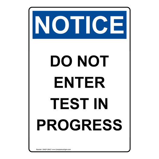 Vertical Do Not Enter Test In Progress Sign - OSHA NOTICE