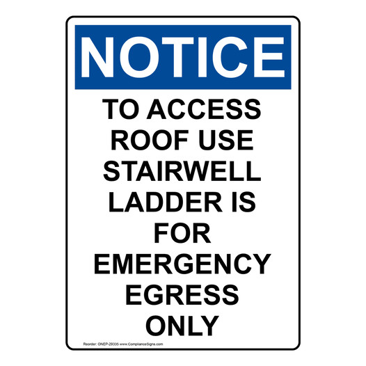 Vertical To Access Roof Use Stairwell Ladder Sign - OSHA NOTICE