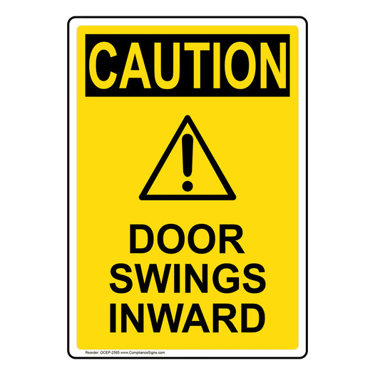 Vertical Door Swings Inward Sign - OSHA CAUTION