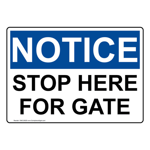 Notice Sign - Stop Here For Gate - OSHA