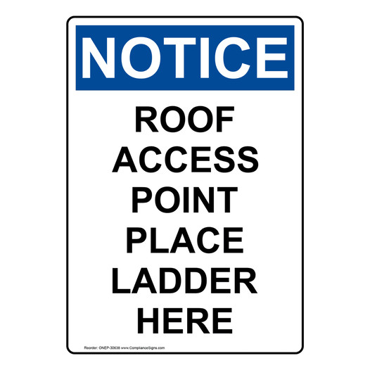 Vertical Roof Access Point Place Ladder Here Sign - OSHA NOTICE
