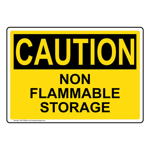OSHA Sign - CAUTION Non Flammable Storage - Industrial Notices