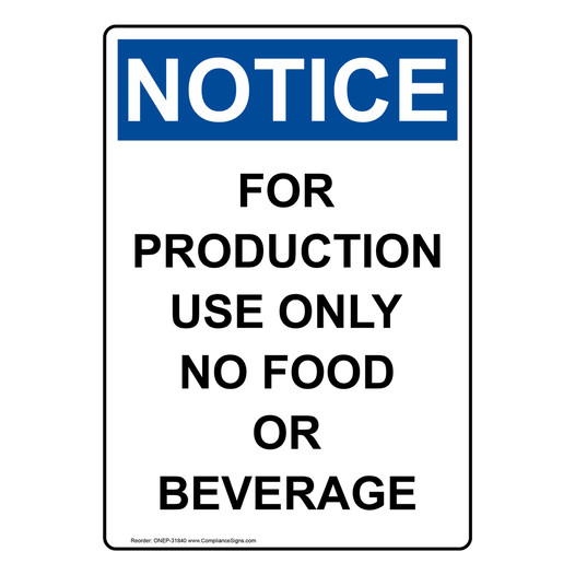 Vertical For Production Use Only No Food Sign - OSHA NOTICE