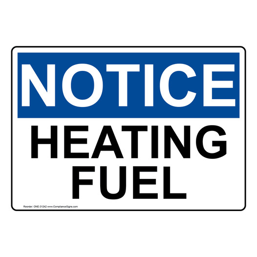 OSHA Sign - NOTICE Heating Fuel - Hazmat