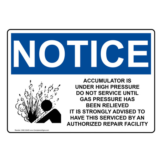 OSHA Sign - NOTICE Accumulator Is Under High Pressure - Hazmat