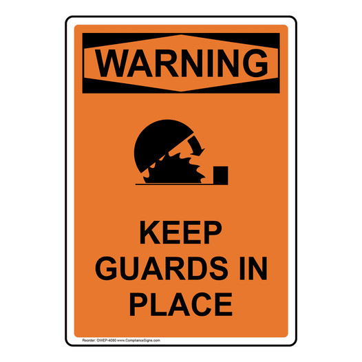 Vertical Keep Guards In Place Sign - OSHA WARNING