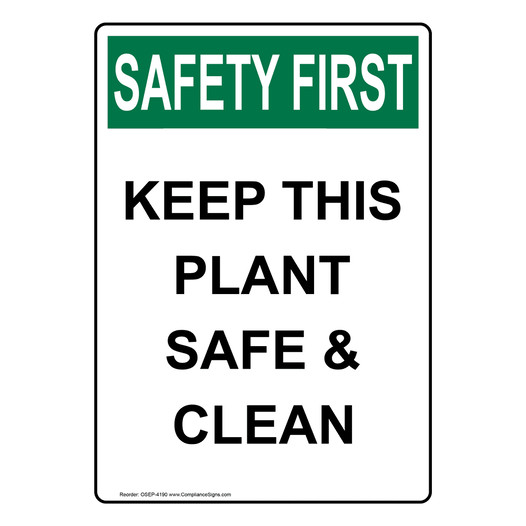 Vertical Keep This Plant Safe & Clean Sign - OSHA SAFETY FIRST