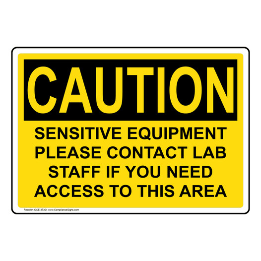 Caution Sign - Sensitive Equipment Please Contact Lab Staff - OSHA