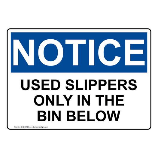 OSHA Sign - NOTICE Used Slippers Only In The Bin Below - PPE