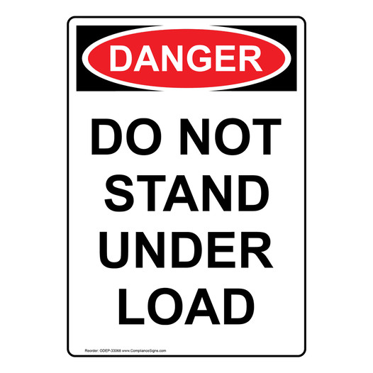 Vertical Do Not Stand Under Load Sign - OSHA DANGER