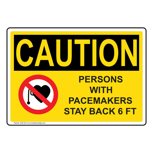 Caution Sign - Persons With Pacemakers Stay Back 6 Ft Sign - OSHA