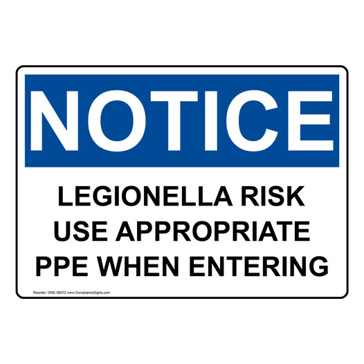 OSHA Sign - NOTICE Legionella Risk Use Appropriate Ppe When Entering