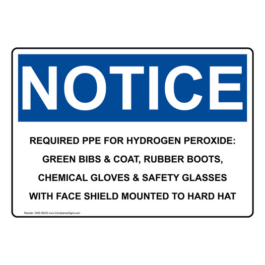 OSHA Sign - NOTICE Required Ppe For Hydrogen Peroxide: Green