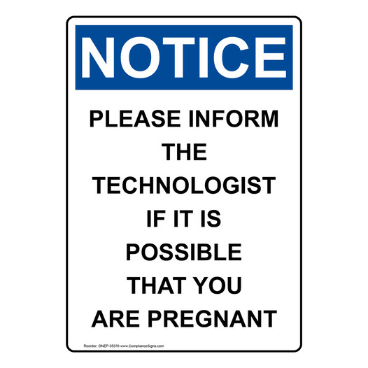 Vertical Please Inform The Technologist Sign - OSHA NOTICE