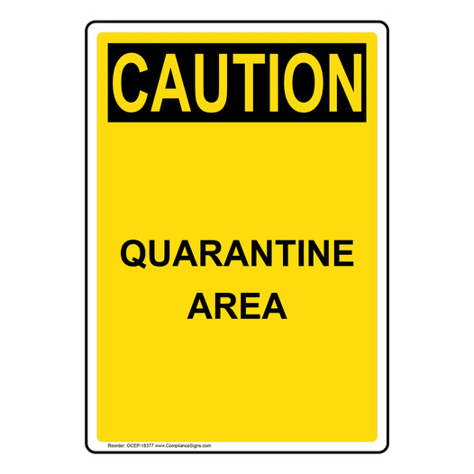 Vertical Quarantine Area Sign - OSHA CAUTION