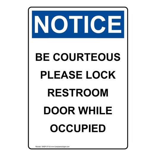 Vertical Be Courteous Please Lock Restroom Sign - OSHA NOTICE
