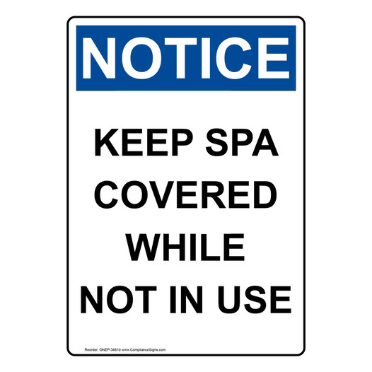 Vertical Keep Spa Covered While Not In Use Sign - OSHA NOTICE