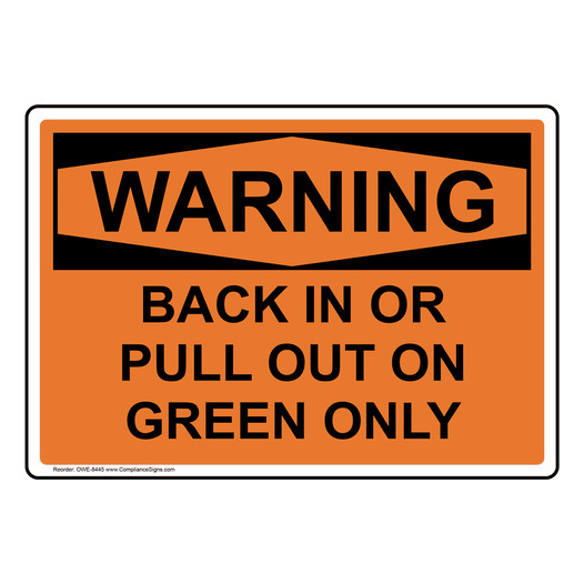 OSHA Sign - WARNING Back In Or Pull Out On Green Only Sign