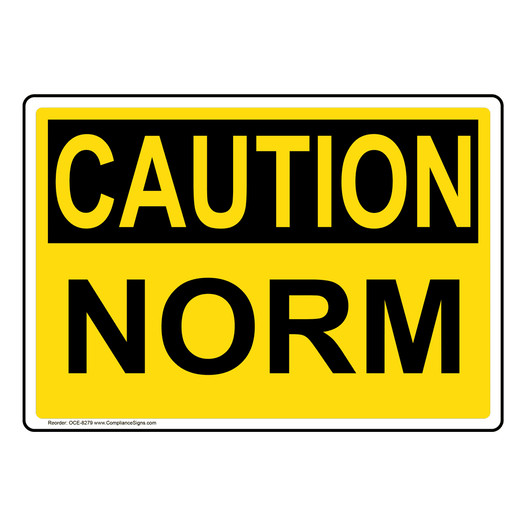 Caution Sign - Norm Sign - OSHA