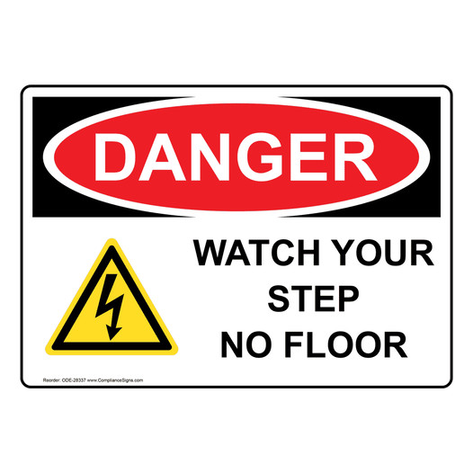 Danger Sign - Watch Your Step No Floor - OSHA