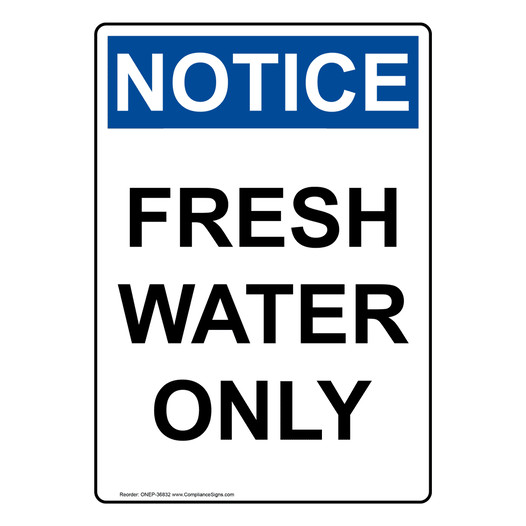 Vertical Fresh Water Only Sign - OSHA NOTICE