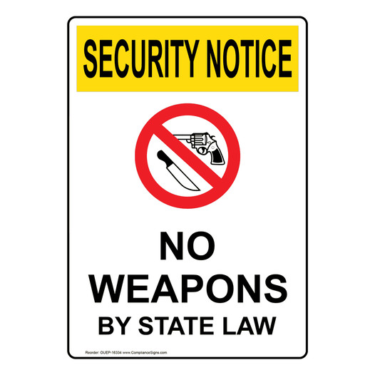 Vertical No Weapons By State Law Sign - OSHA SECURITY NOTICE