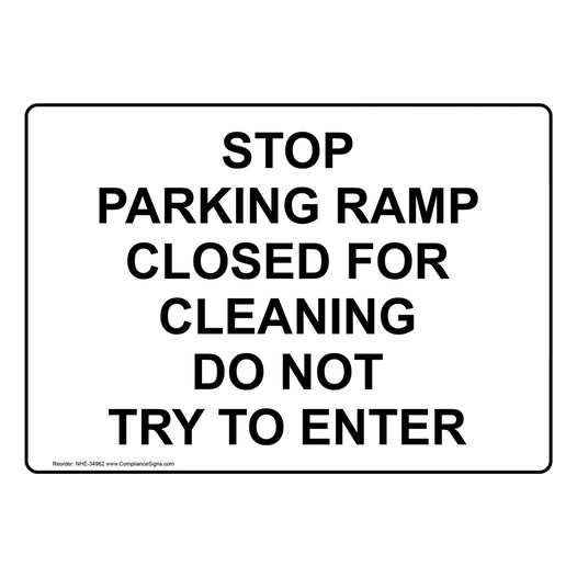 Do Not Enter Sign - Stop Parking Ramp Closed For Cleaning Do Not