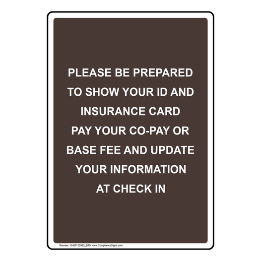 Brown Vertical Sign - Please Be Prepared To Show Your