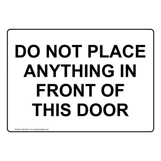 Do Not Place Anything In Front Of This Door Sign NHE-50377