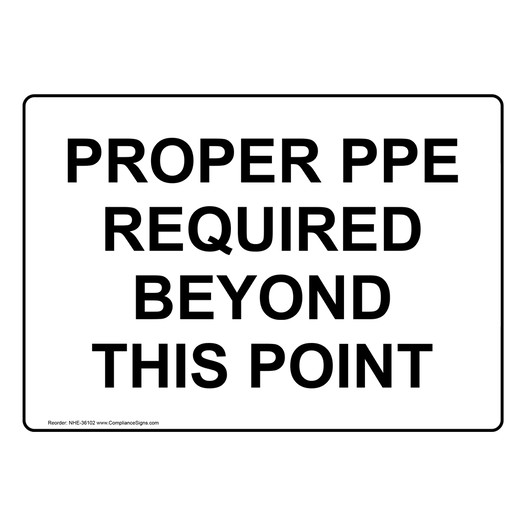 PPE - General Sign - Proper Ppe Required Beyond This Point