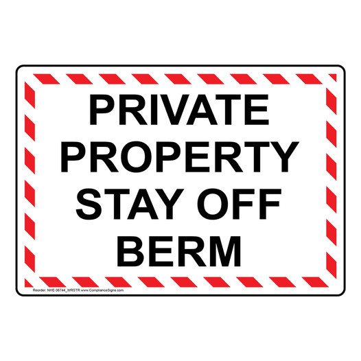 Restricted Access Keep Off / Out Sign - Private Property Stay Off Berm