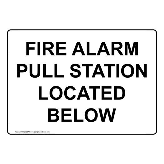 Fire Alarm Sign - Fire Alarm Pull Station Located Below
