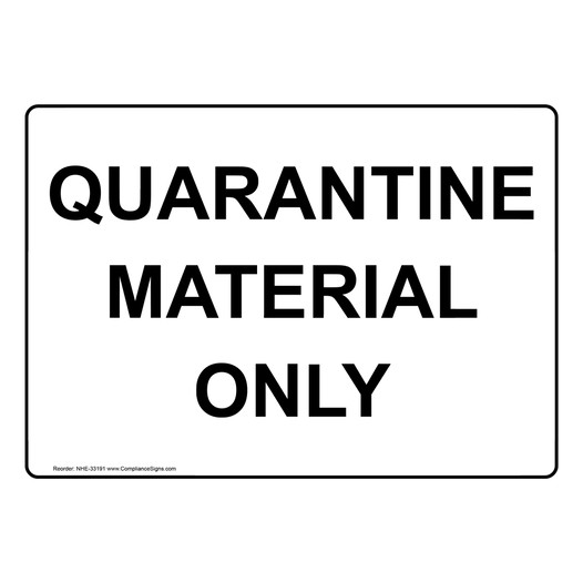 Industrial Notices Information Sign - Quarantine Material Only