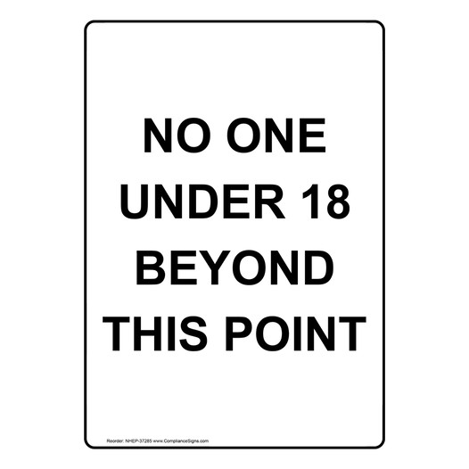 White Vertical Sign - No One Under 18 Beyond This Point
