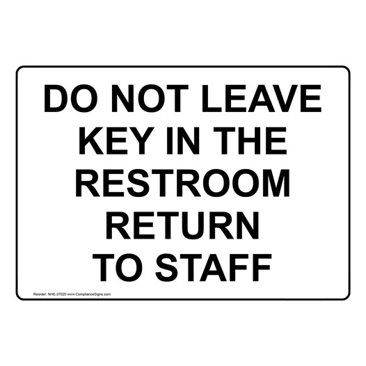 Restrooms Sign - Do Not Leave Key In The Restroom Return To Staff
