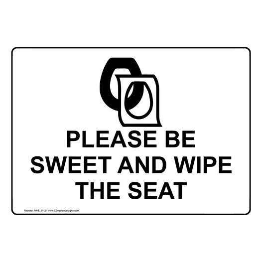 Restrooms Restroom Etiquette Sign - Please Be Sweet And Wipe The Seat