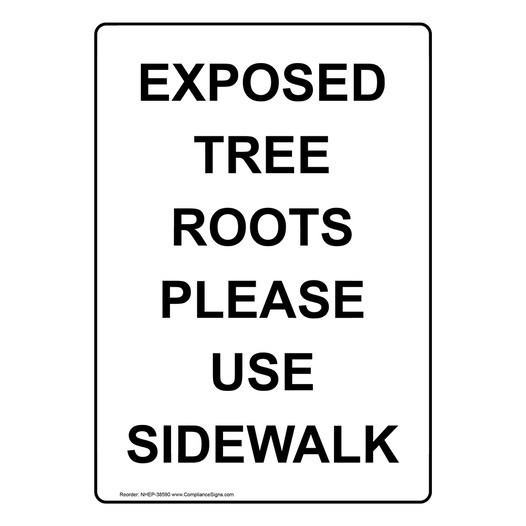 White Vertical Sign - Exposed Tree Roots Please Use Sidewalk