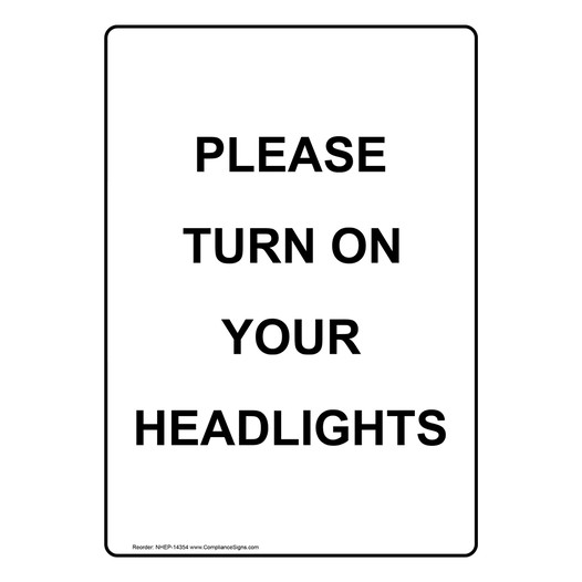 Vertical Sign - Traffic Safety - Please Turn On Your Headlights