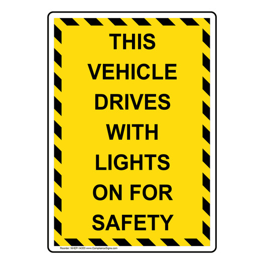 Yellow Vertical Sign - This Vehicle Drives With Lights On For Safety