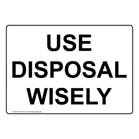 Industrial Notices Trash Sign - Use Disposal Wisely