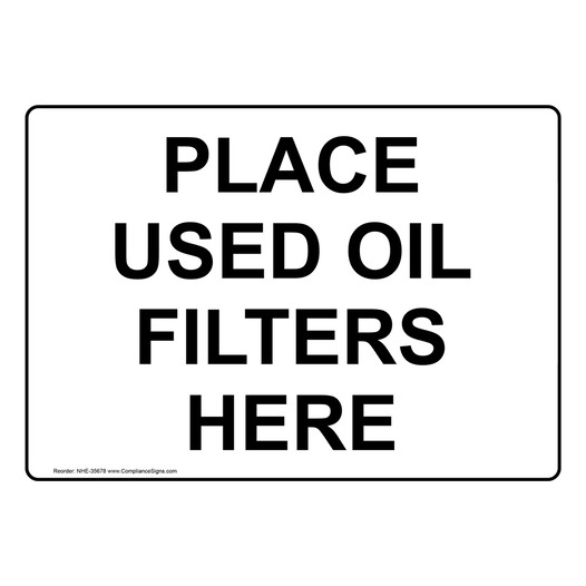 Hazmat Policies / Regulations Sign - Place Used Oil Filters Here
