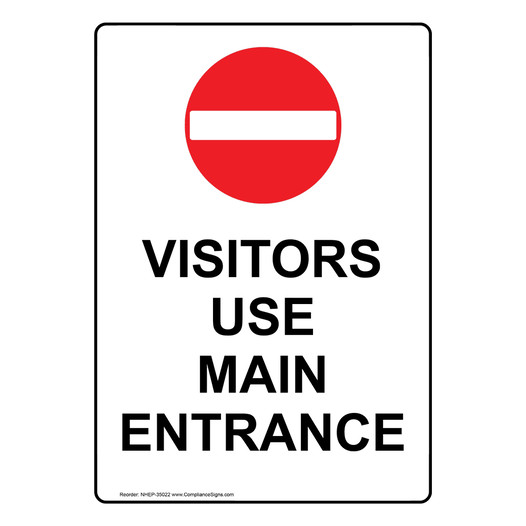 Vertical Sign - Visitors - Visitors Use Main Entrance