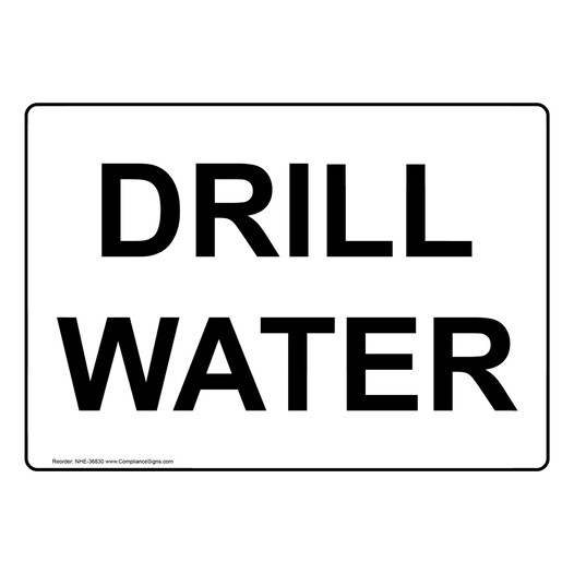 Industrial Notices Water Sign - Drill Water