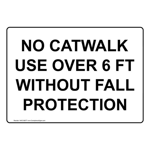 PPE Sign - No Catwalk Use Over 6 Ft Without Fall Protection