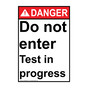 Vertical Do Not Enter Test In Progress Sign - ANSI Danger - Do Not Enter