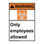 Vertical Only Employees Allowed Sign - ANSI Warning - Biohazard