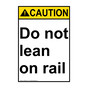 Vertical Do Not Lean On Rail Sign - ANSI Caution - Ladder / Scaffold