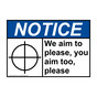 Notice Sign - We Aim To Please, You Aim Too, Please - ANSI